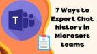 How to Export Chat History in Teams [Step-by-Step Guide]