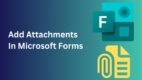 Add Attachments in Microsoft Forms [Step-by-Step Guide]