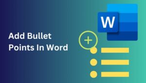 How To Add Bullet Points In Word [4 Quick Methods 2024]