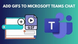 Add GIFs to Microsoft Teams Chat [Complete Guide 2024]