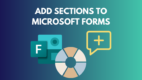 Add Sections to Microsoft Forms [How Experts Do It 2024]