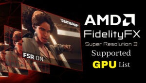 AMD FSR 3 Supported GPU List in 2024
