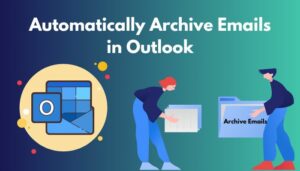 Automatically Archive Emails in Outlook [Tested Guide 2024]