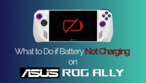 What to Do if Battery Not Charging on ASUS ROG Ally?