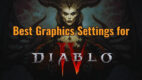 Best Graphics Settings for Diablo 4 [High FPS & Visuals]