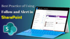 Best Practice of Using Follow and Alert in SharePoint