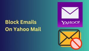 How to Block Emails on Yahoo Mail [Quick & Easy Method 2024]