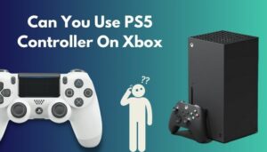 Can You Use PS5 Controller On Xbox? [Complete Guide]