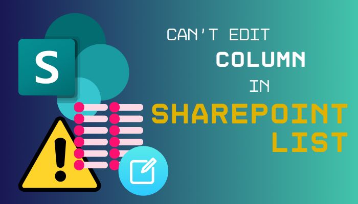 Can t Edit Column In SharePoint List Why How To Fix 