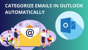 Categorize Emails in Outlook Automatically [Guideline 2024]