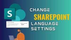 Change SharePoint Language Settings To Get Comfortable