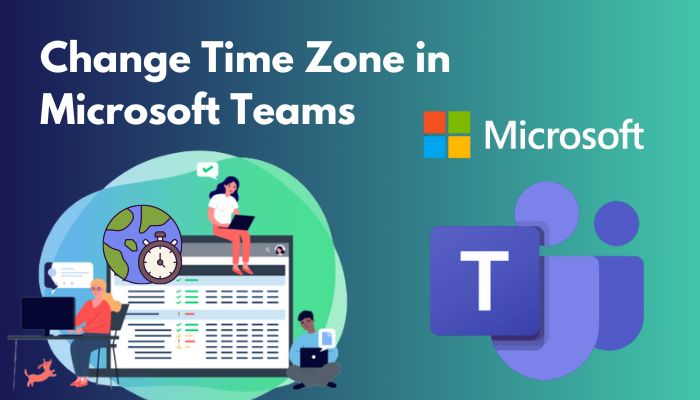 Change Time Zone In Microsoft Teams Quickest Methods 2023 