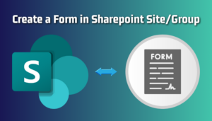 Create a Form in Sharepoint Site/Group [Quick Setup]