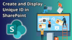 Create and Display Unique ID in SharePoint [Easy Ways]