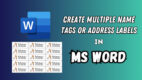 Create Multiple Name Tags or Address Labels in MS Word