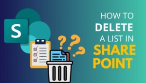 How to Delete a SharePoint List Permanently [Easy Guide]