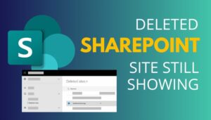 Deleted SharePoint Site Still Showing [Remove Permanently]