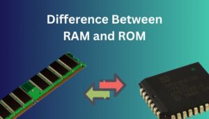 Difference Between RAM and ROM [11 Quick Comparisons 2024]