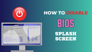 How to Disable BIOS Splash Screen [Quick & Easy Steps]