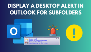 Display Desktop Alert for Outlook Subfolders [2024]