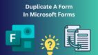 How to Duplicate a Form in MS Forms [Quick Ways 2024]