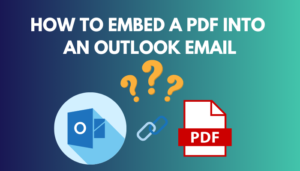 Embed a PDF into an Outlook Email Body [Guide 2024]