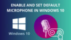 Enable and Set Default Microphone in Windows 10 [Guide 2024]