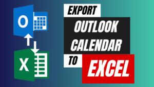 Export Outlook Calendar to Excel [Add Calendar Items in CSV]