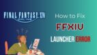 How to Fix FFXIV Launcher Error [100% Working Solution]