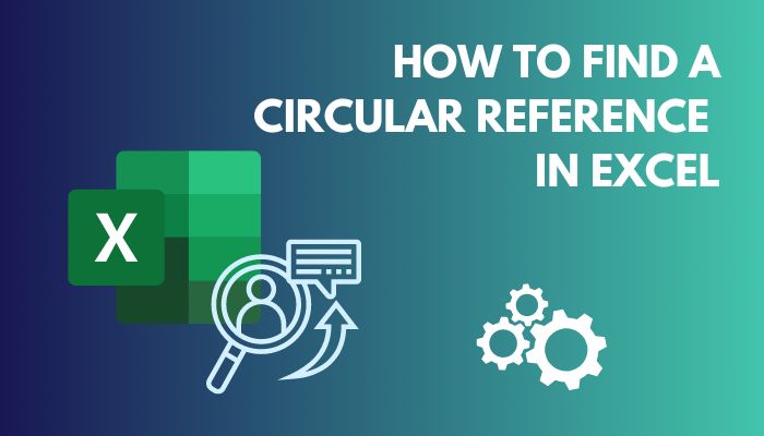 Find Circular References In Excel With Fixes 2023 