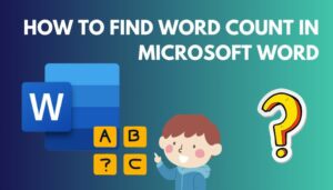 How To Find Word Count in Microsoft Word [UPDATED 2024]