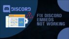 Fix Discord Embeds Not Working [Causes and Fixes 2024]