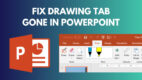 Fix Drawing Tab Gone in PowerPoint [100% Working Ways 2024]