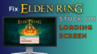 Fix Elden Ring Stuck on Loading Screen for PC & Console