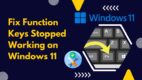 Fix Function Keys Stopped Working on Windows 11 [Proven Fix]