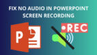Fix No Audio in PowerPoint Screen Recording [2024]