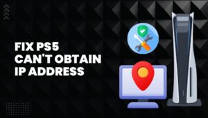 Fix PS5 Can't Obtain IP Address [3 Working Methods 2024]