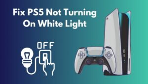 Fix PS5 Not Turning On White Light [5 Proven Methods 2024]