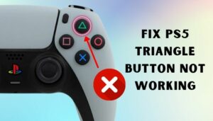 Fix PS5 Triangle Button Not Working [100% Working Methods]
