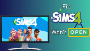Fix Sims 4 Won't Open or Launch [100% Working Methods]