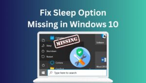 Fix Sleep Option Missing in Windows 10 [Restore Quick 2024]