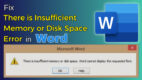 Fix There is Insufficient Memory or Disk Space Error in Word