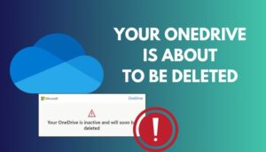 Your OneDrive is About to be Deleted [Causes and Solutions]