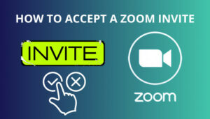 How to Accept a Zoom Invite [Quick & Easy Methods 2024]
