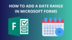 How to Add a Date Range in Microsoft Forms [Guide 2024]