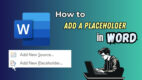 How to Add a Placeholder in Word [6 Quick & Easy Ways]