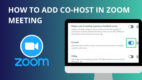 How to Add Co-Host in Zoom Meeting [Easy Guide 2024]