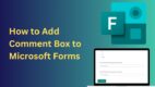 How to Add Comment Box to Microsoft Forms [Guide 2024]