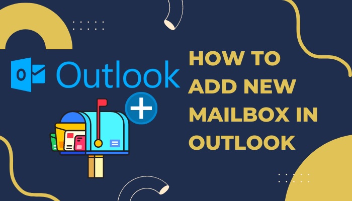 How To Add New Mailbox In Outlook Easily 2 Simple Methods 