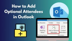 How to Add Optional Attendees in Outlook [Easy Guide 2024]